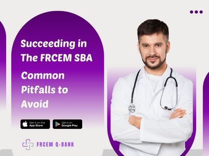 FRCEM Q-Bank | Your Path to FRCEM Final Exam Success | FRCEM SBA ...